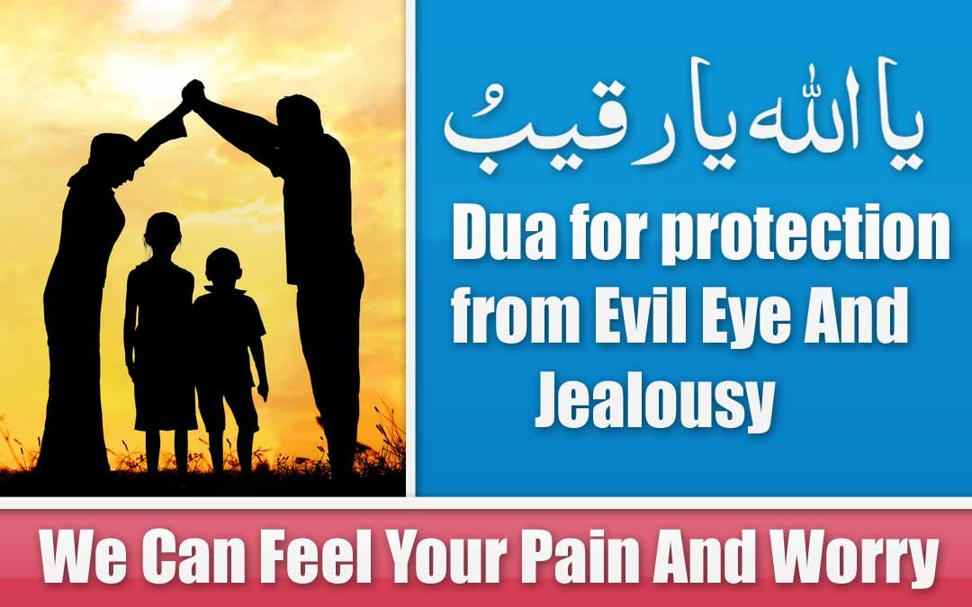 Strong Dua for Protection from Evil Eye And Jealousy